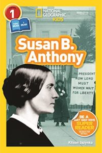 susan b. anthony (national geographic kids readers, level 1/co-reader)