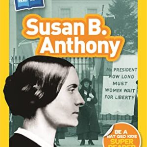 Susan B. Anthony (National Geographic Kids Readers, Level 1/Co-Reader)