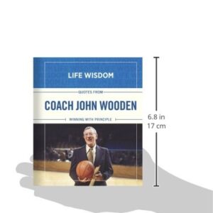 Quotes from Coach John Wooden: Winning With Principle (Life Wisdom)