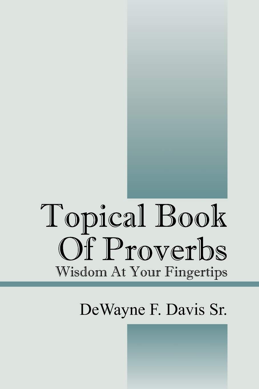 Topical Book of Proverbs: Wisdom at Your Fingertips