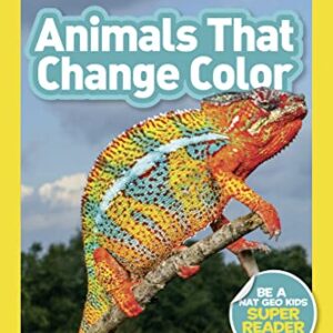 Animals That Change Color (National Geographic Kids Readers, Level 2)