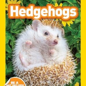 Hedgehogs (National Geographic Kids Readers, Level 1)