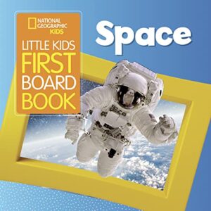 national geographic kids little kids first board book: space