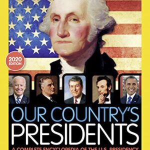 Our Country's Presidents: A Complete Encyclopedia of the U.S. Presidency, 2020 Edition