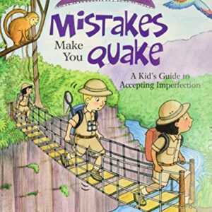 What to Do When Mistakes Make You Quake: A Kid’s Guide to Accepting Imperfection (What-to-Do Guides for Kids Series)