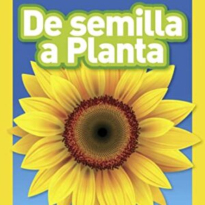 National Geographic Readers: De Semilla a Planta (L1) (Spanish Edition)