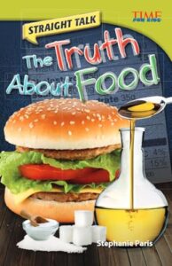 straight talk: the truth about food (time for kids® nonfiction readers)