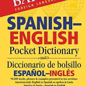 Barron's Spanish-English Pocket Dictionary: 70,000 words, phrases & examples presented in two sections: American style English to Spanish -- Spanish ... Bilingual Dictionaries) (Spanish Edition)