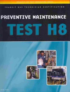 ase test preparation - transit bus h8, preventive maintenance