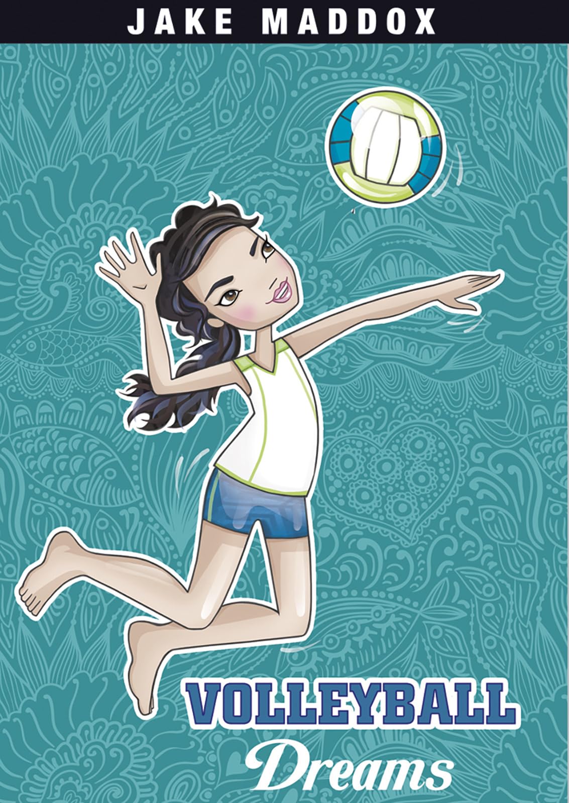 Volleyball Dreams (Jake Maddox Girl Sports Stories) (Jake Maddox Sports Stories)