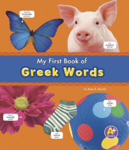 my first book of greek words (a+ books: bilingual picture dictionaries) (english and greek edition)