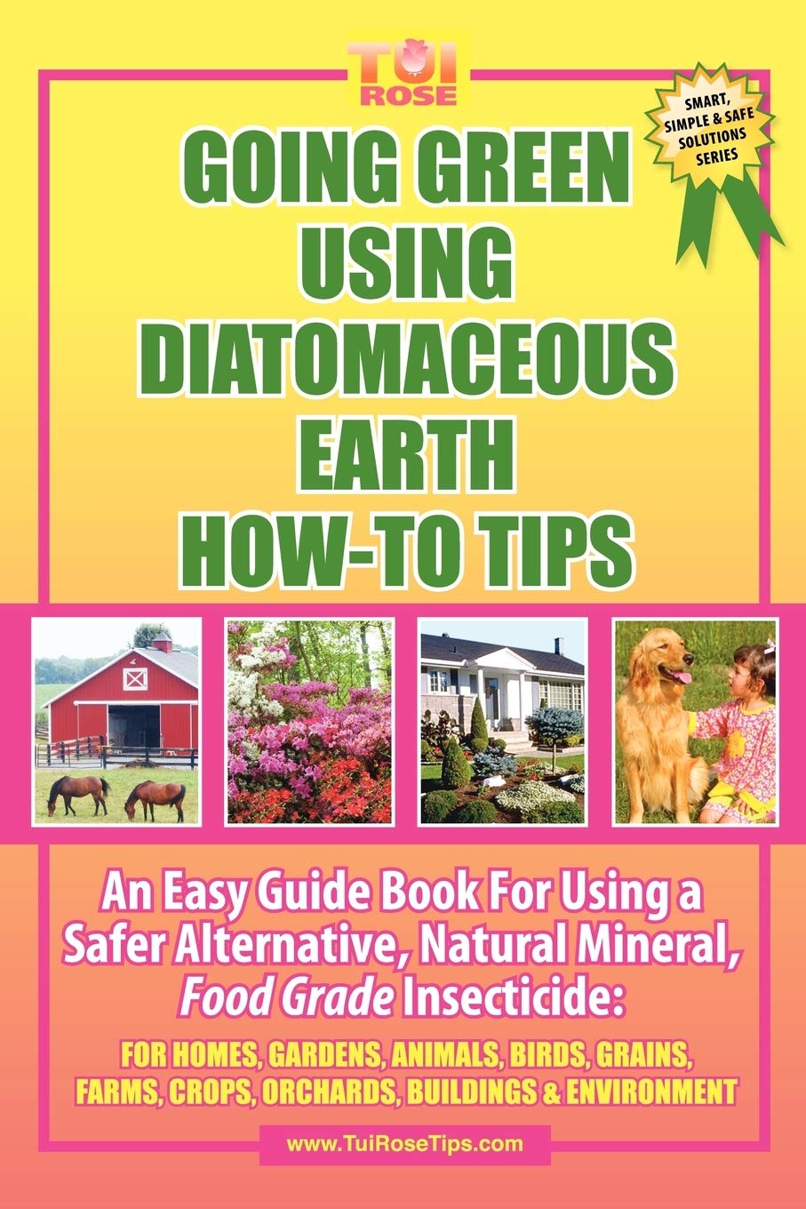 GOING GREEN USING DIATOMACEOUS EARTH HOW-TO TIPS: An Easy Guide Book Using A Safer Alternative, Natural Silica Mineral, Food Grade Insecticide: Practical consumer tips, recipes, and methods