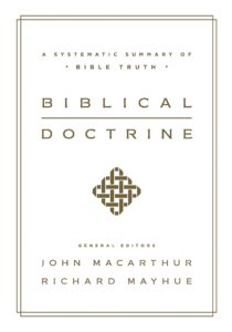 biblical doctrine: a systematic summary of bible truth