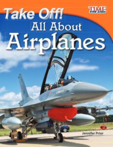 take off! all about airplanes – easy-to-read fact-filled airplane book for children who love learning about aviation (time for kids® nonfiction readers)