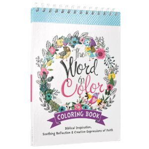 the word in color wirebound coloring book - biblical inspiration, soothing reflection and creative expressions of faith coloring book for teens and adults