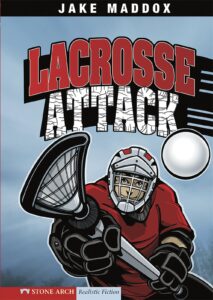 lacrosse attack (impact books: jake maddox sports stories)