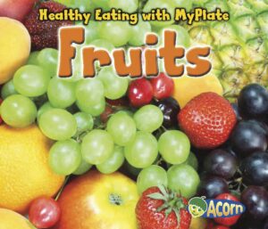 fruits (healthy eating with myplate)