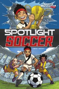 spotlight soccer (sports illustrated kids graphic novels)