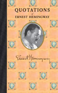 quotations of ernest hemingway (quotations of great americans)