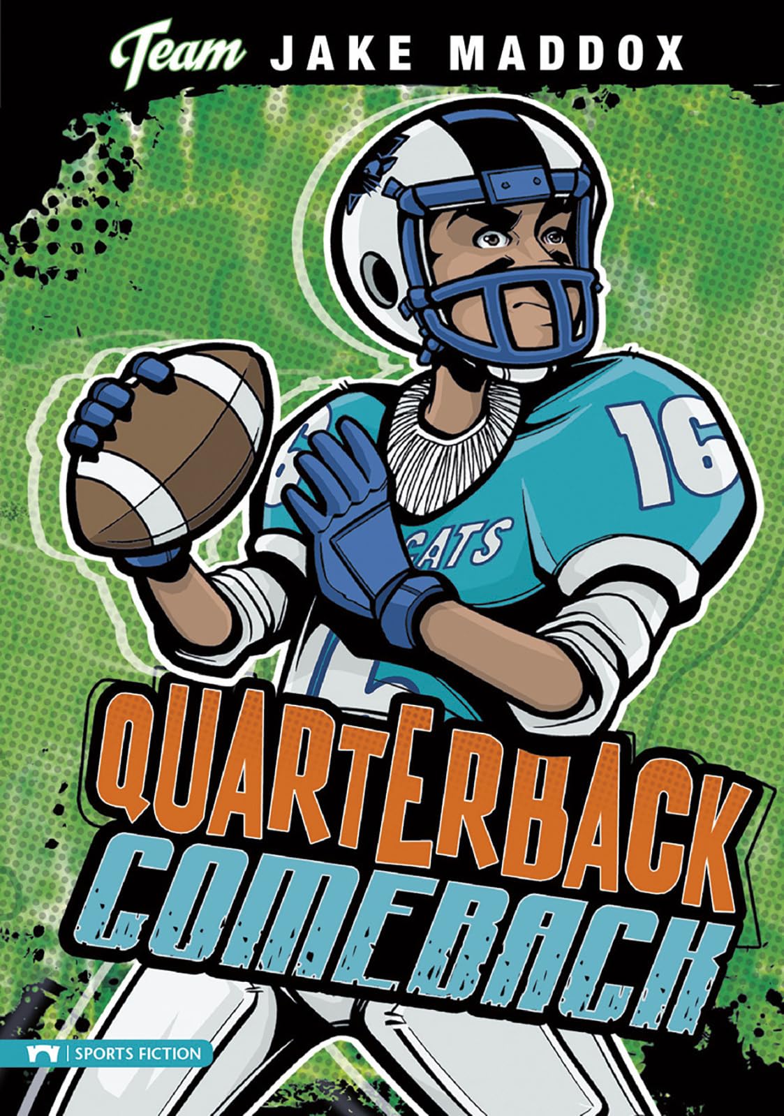 Quarterback Comeback (Team Jake Maddox Sports Stories) (Team Jake Maddox: Sports Fiction)