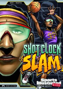 shot clock slam (sports illustrated kids graphic novels)