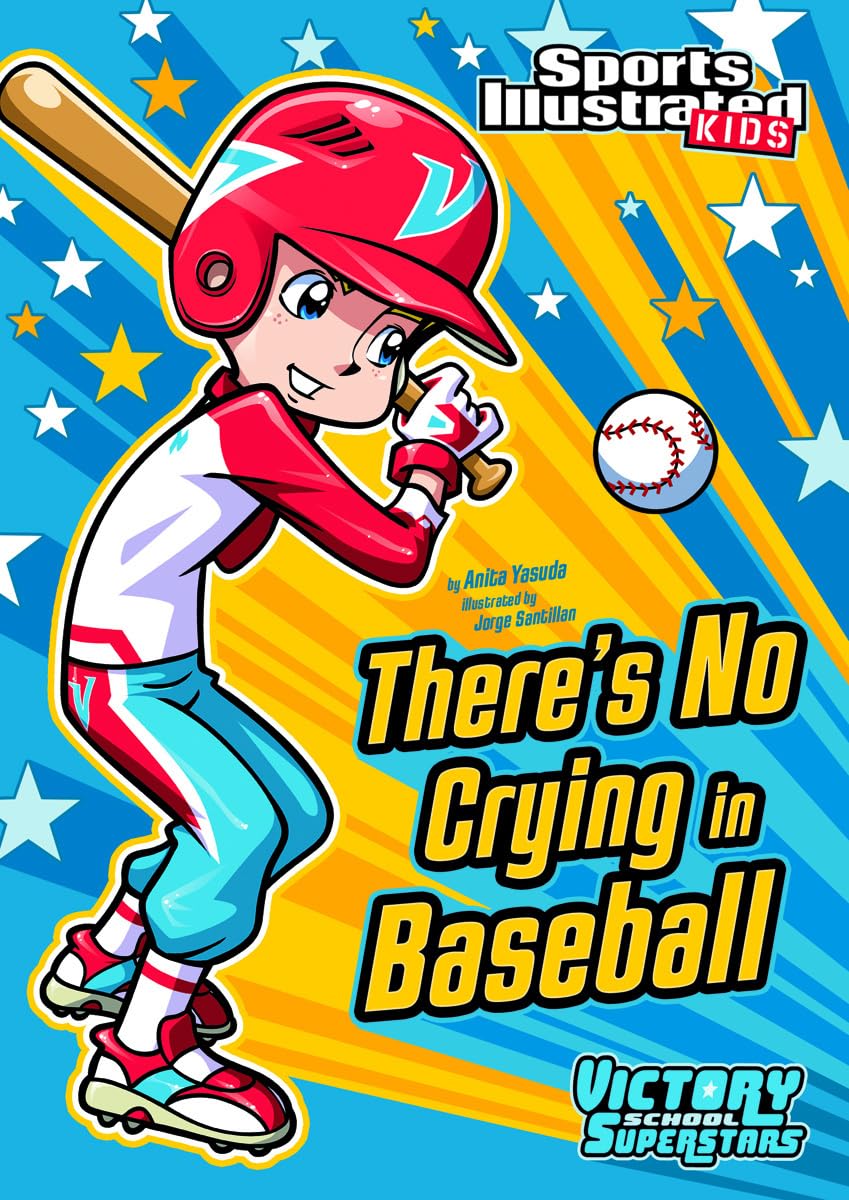 There's No Crying in Baseball (Sports Illustrated Kids Victory School Superstars)