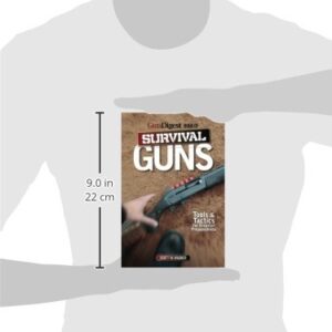 The Gun Digest Book of Survival Guns: Tools & Tactics for Survival Preparedness