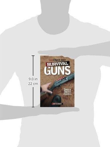 The Gun Digest Book of Survival Guns: Tools & Tactics for Survival Preparedness