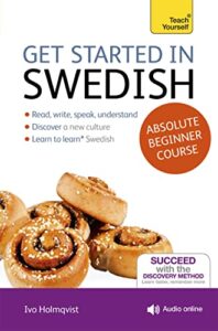 get started in swedish absolute beginner course: the essential introduction to reading, writing, speaking and understanding a new language (teach yourself)