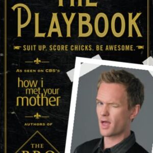 The Playbook: Suit up. Score chicks. Be awesome. (Bro Code)