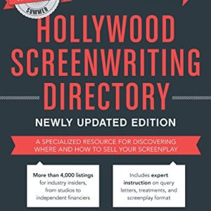 Hollywood Screenwriting Directory Spring/Summer: A Specialized Resource for Discovering Where & How to Sell Your Screenplay