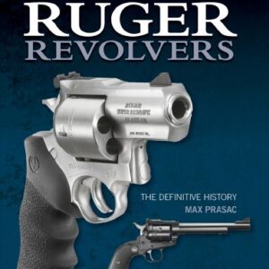 Gun Digest Book of Ruger Revolvers: The Definitive History