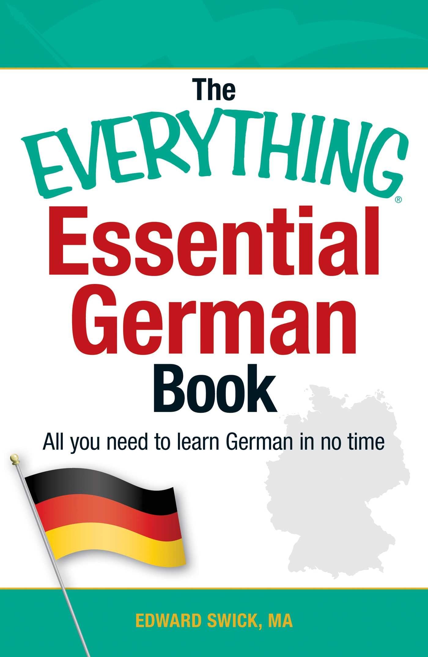 The Everything Essential German Book: All You Need to Learn German in No Time! (Everything® Series)