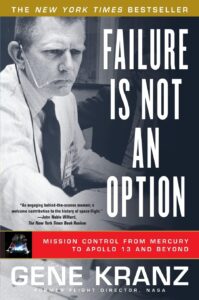 failure is not an option: mission control from mercury to apollo 13 and beyond