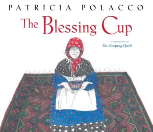 the blessing cup (paula wiseman books)