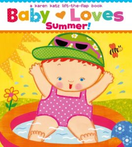 baby loves summer!: a karen katz lift-the-flap book (karen katz lift-the-flap books)