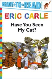 have you seen my cat?/ready-to-read pre-level 1 (the world of eric carle)