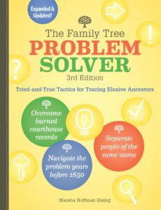 the family tree problem solver: tried-and-true tactics for tracing elusive ancestors