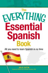 the everything essential spanish book: all you need to learn spanish in no time (everything® series)