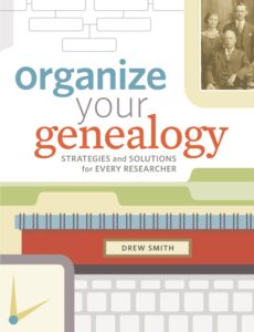 organize your genealogy: strategies and solutions for every researcher