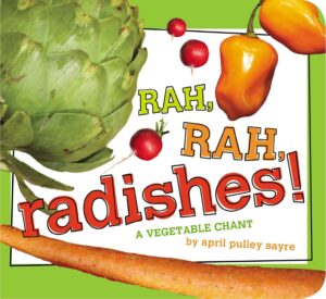 rah, rah, radishes!: a vegetable chant (classic board books)