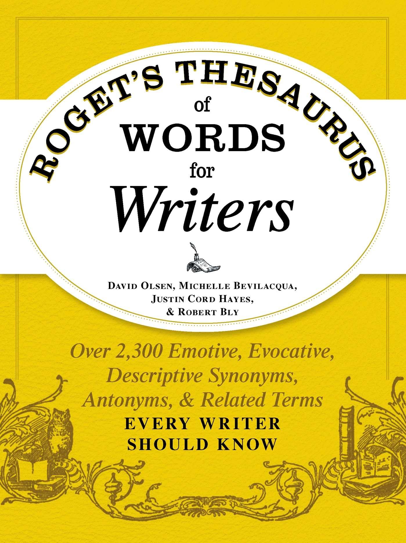 Roget's Thesaurus of Words for Writers: Over 2,300 Emotive, Evocative, Descriptive Synonyms, Antonyms, and Related Terms Every Writer Should Know