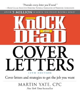 knock 'em dead cover letters: cover letters and strategies to get the job you want (knock 'em dead career book series)