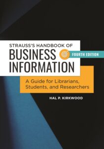 strauss's handbook of business information: a guide for librarians, students, and researchers