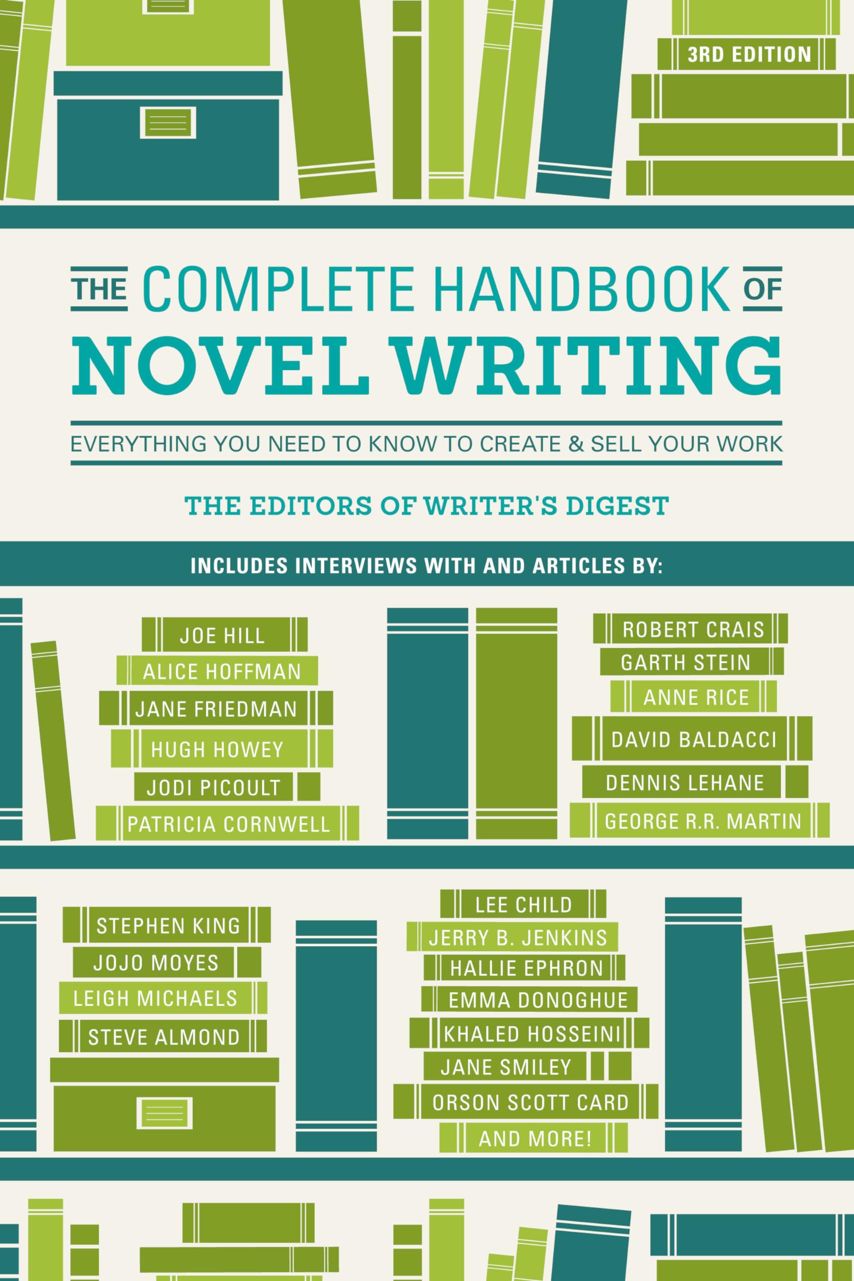 The Complete Handbook of Novel Writing: Everything You Need to Know to Create & Sell Your Work