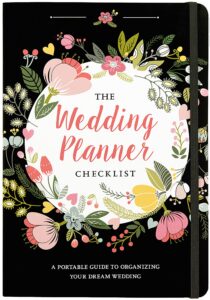 the wedding planner checklist: a portable guide to organizing your dream wedding