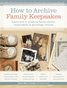 how to archive family keepsakes: learn how to preserve family photos, memorabilia and genealogy records