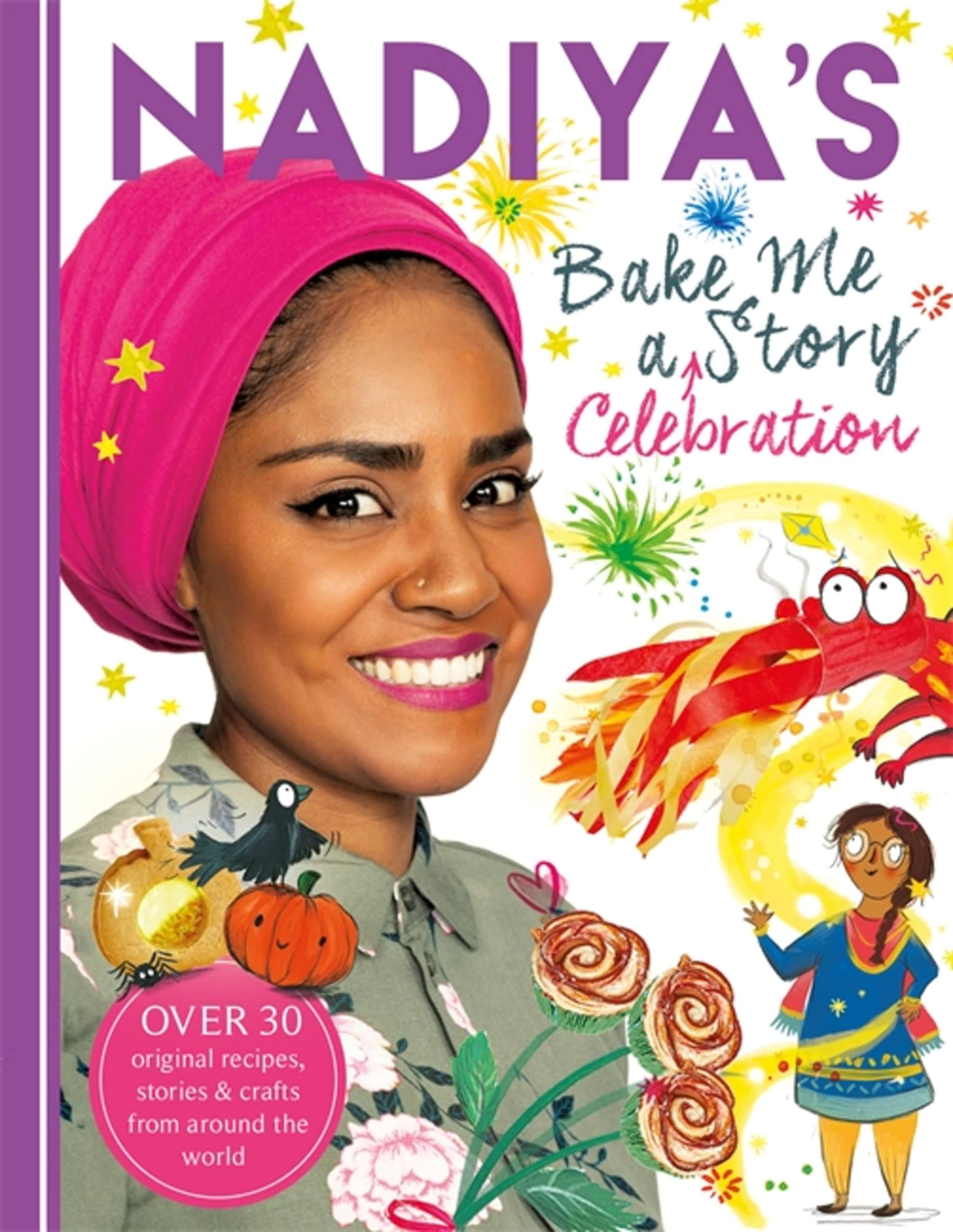 Nadiya's Bake Me a Celebration Story: Thirty recipes and activities plus original stories for children