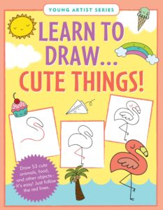 learn to draw cute things (easy step-by-step drawing guide)