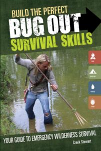 build the perfect bug out survival skills: your guide to emergency wilderness survival